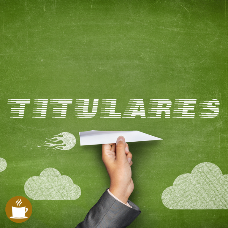 Consejos para escribir buenos titulares. | Ideas Con Café